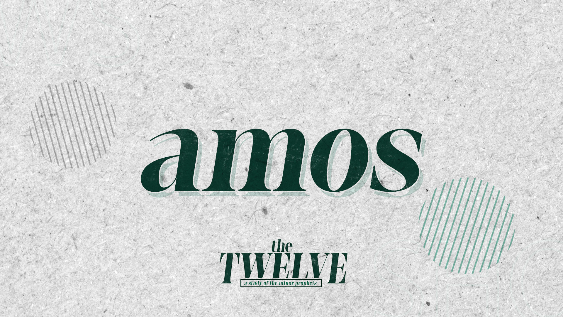 The Twelve: Amos - First Church