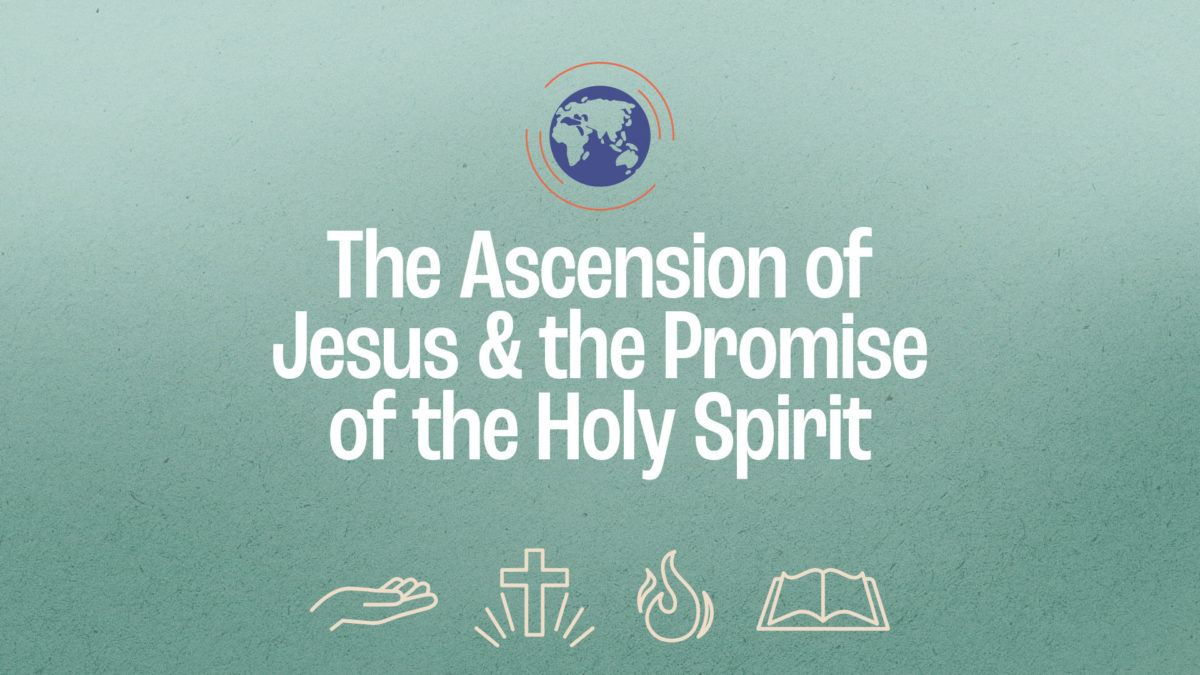 The Ascension of Jesus and the Promise of the Holy Spirit - First Church