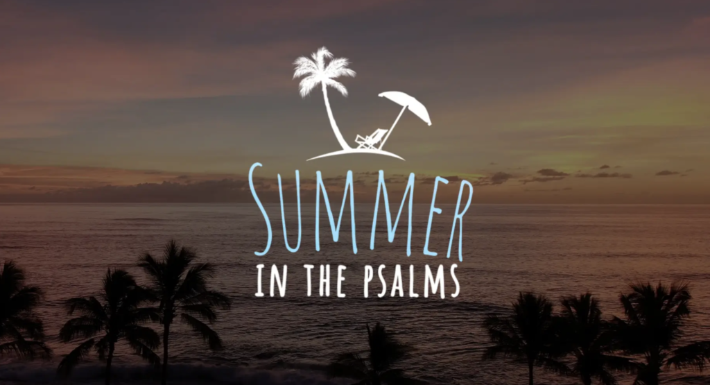 Summer in the Psalms II Archives - First Church